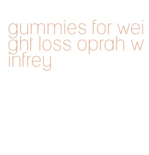 The Oprah Winfrey Diet: Gummy Bears for Weight Loss - ﻿banjalucanke.com