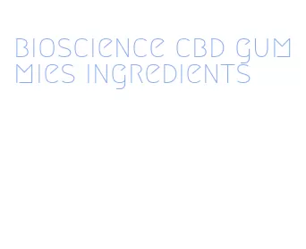 How bioscience CBD gummies ingredients affect wellness - ﻿banjalucanke.com